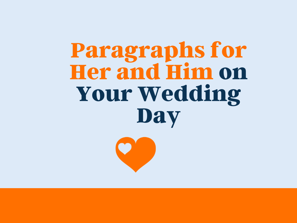41+ Alluring Paragraphs for Her and Him on Your Wedding Day