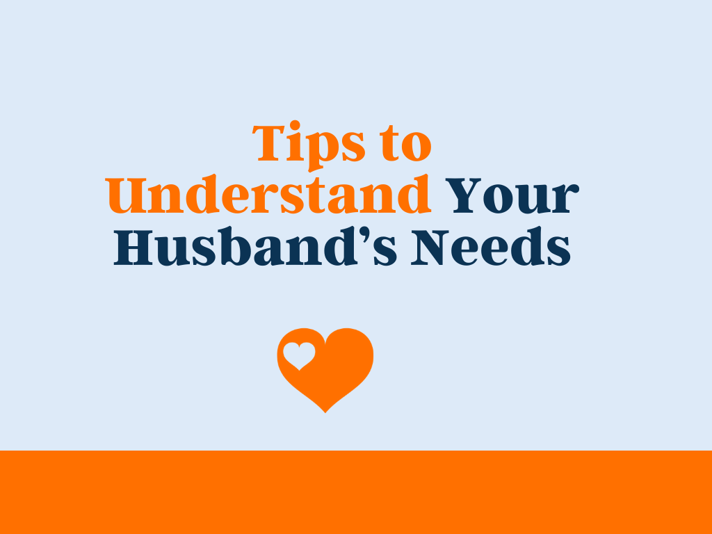 25+ Tips to Understand Your Husband's Needs - theLoveBoy
