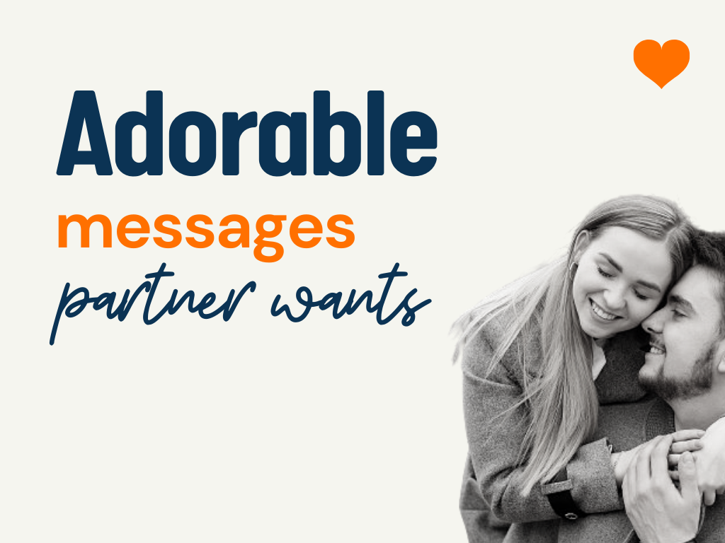 75+ Adorable Messages Your Partner Wants to Receive