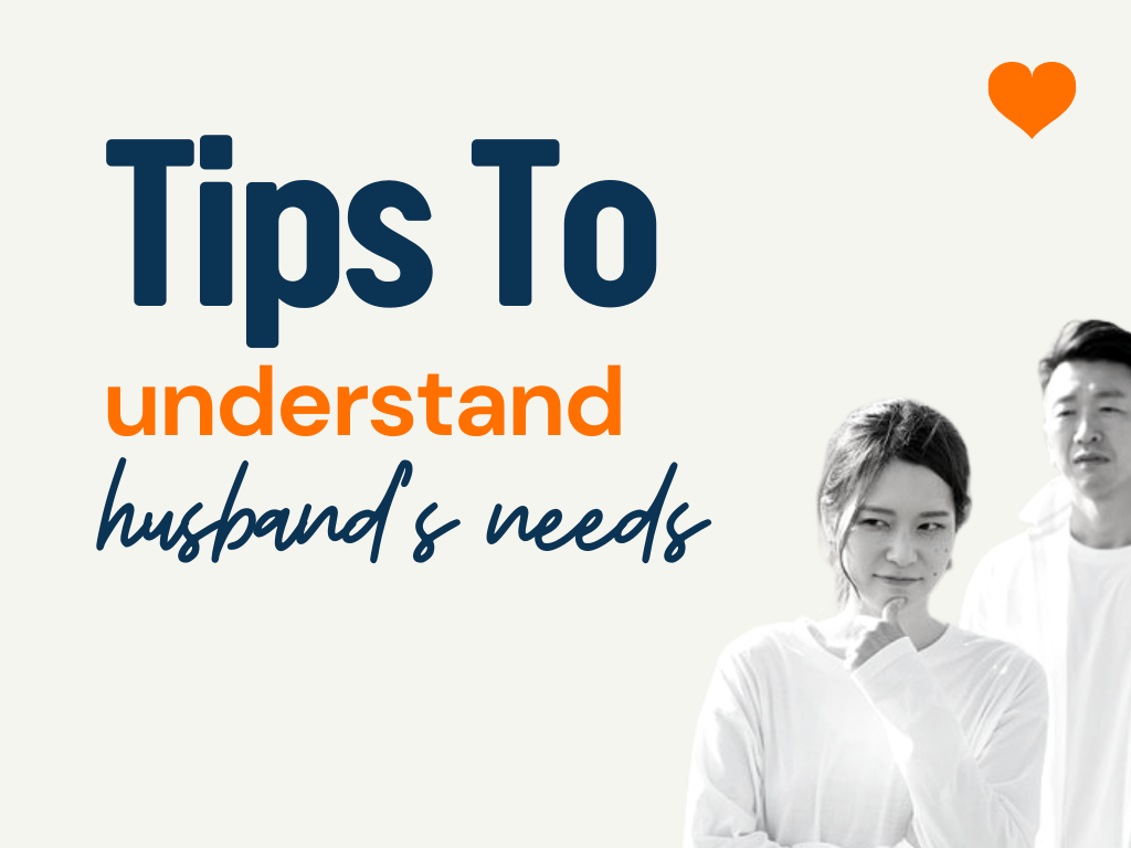 How To Understand Your Husband Better: 25+ Essential Tips