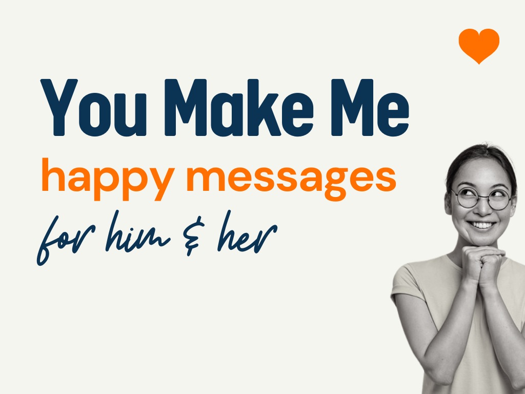 199+ Love-Filled You Make Me Happy Messages -Theloveboy