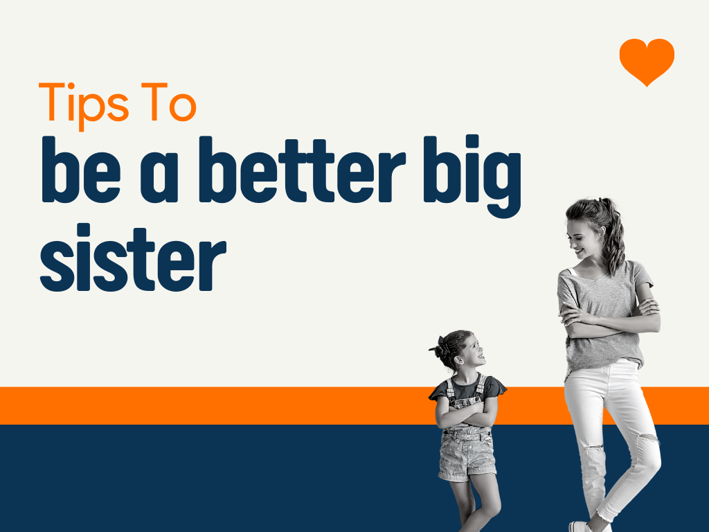 How To Be A Good Big Sister: 15+ Best Ways