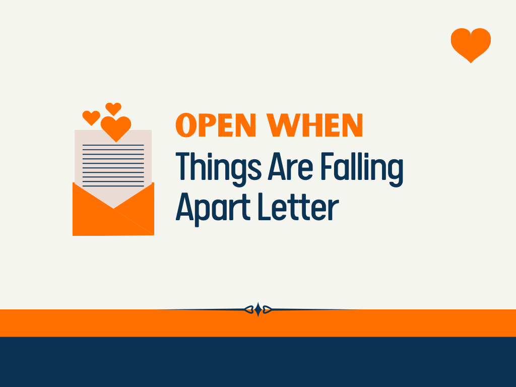 45+ Open When Things Are Falling Apart Letter