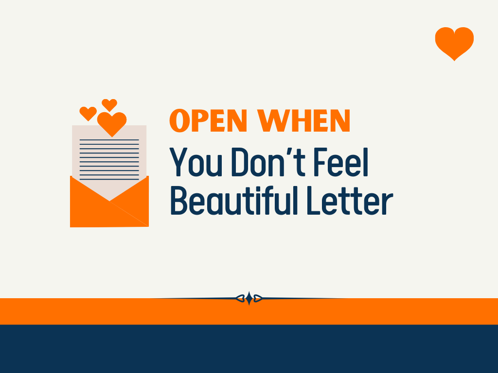 40+ Open When You Don't Feel Beautiful Letter