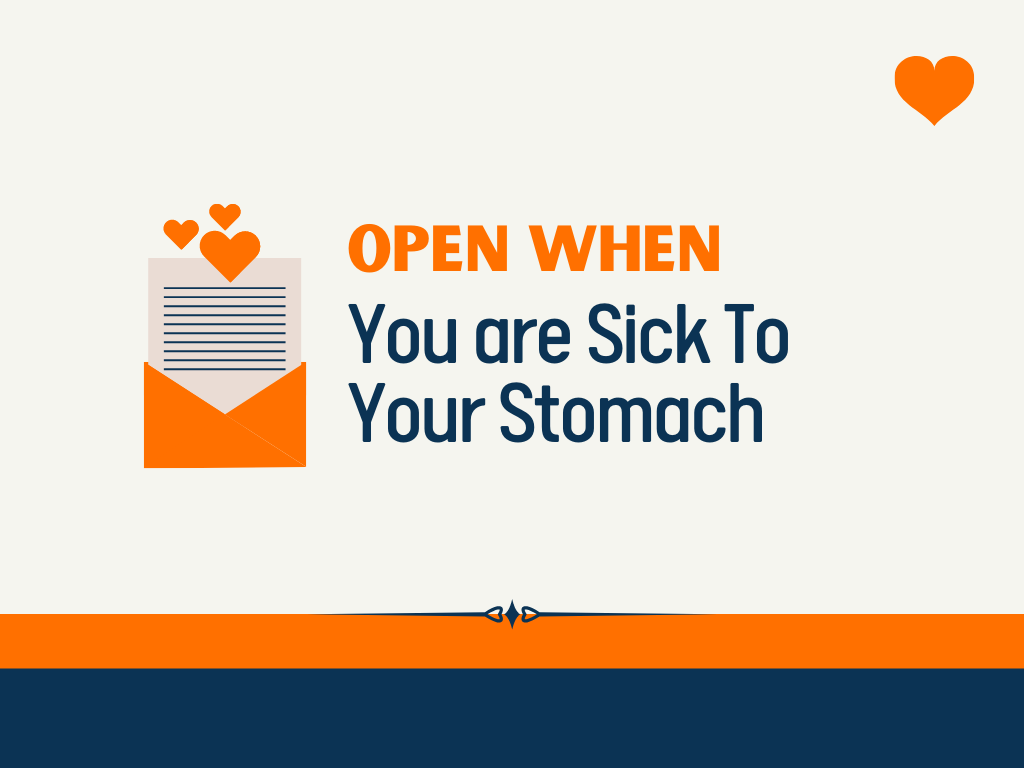 50+ Open When You’re Sick To Your Stomach Letters
