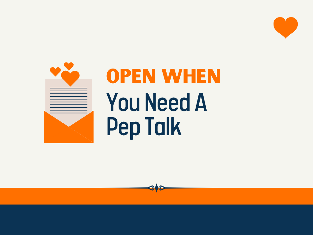 60+ Open When You Need A Pep Talk Letters