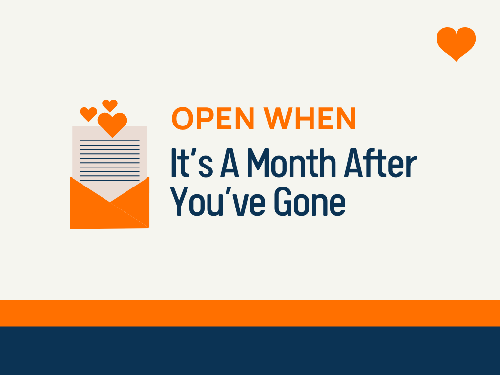 55+ Open When It’s A Month After You’ve Gone Letter Ideas