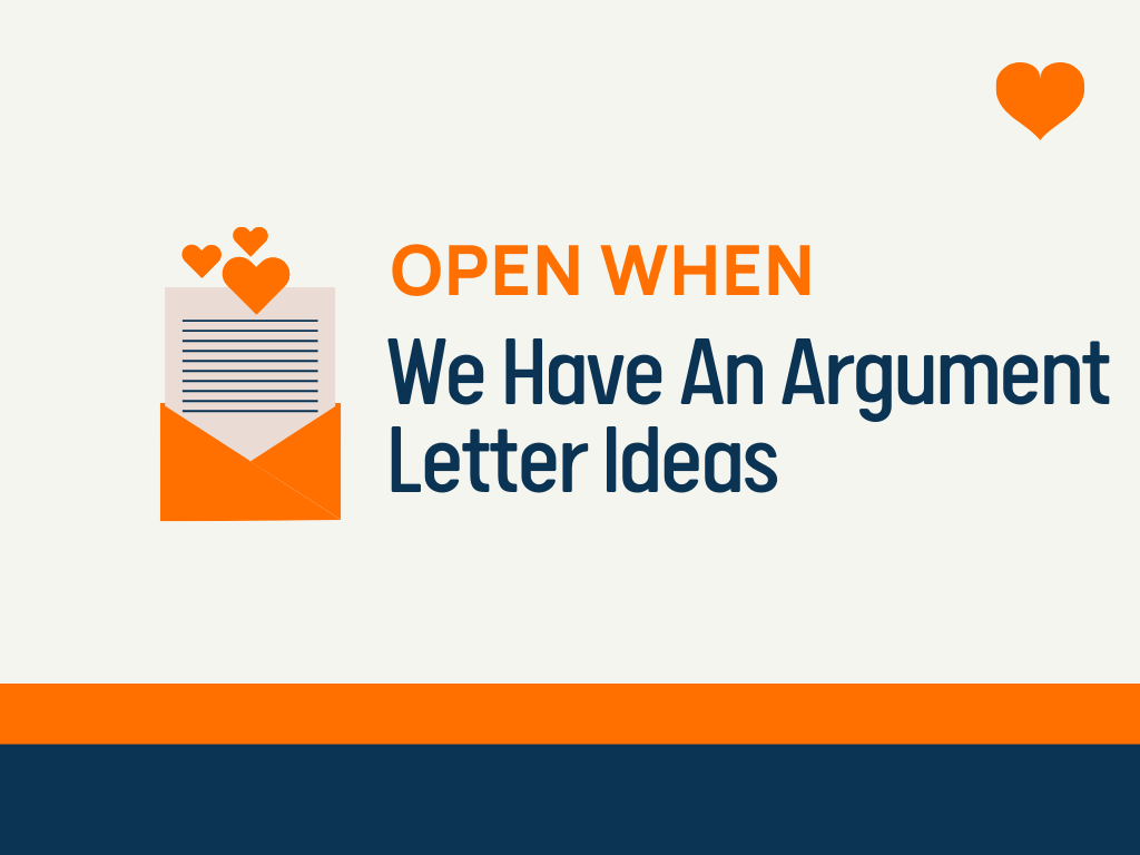 70+ Open when We Have an Argument Letter Ideas