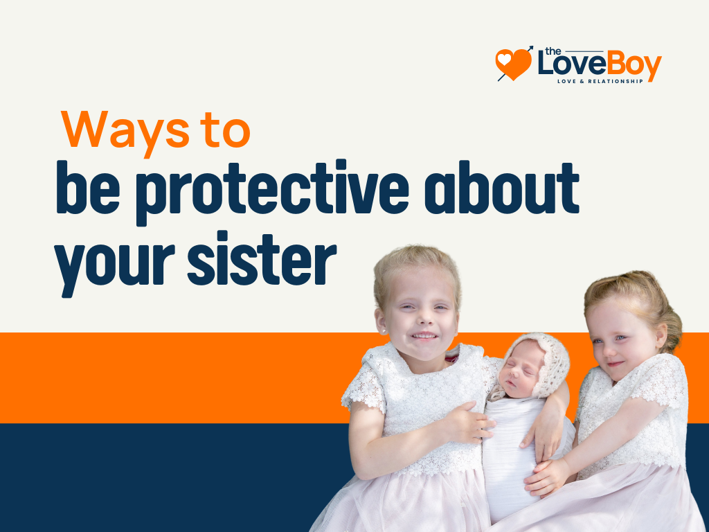 How To Protect Your Sister: 65+ Ways To Keep Her Safe