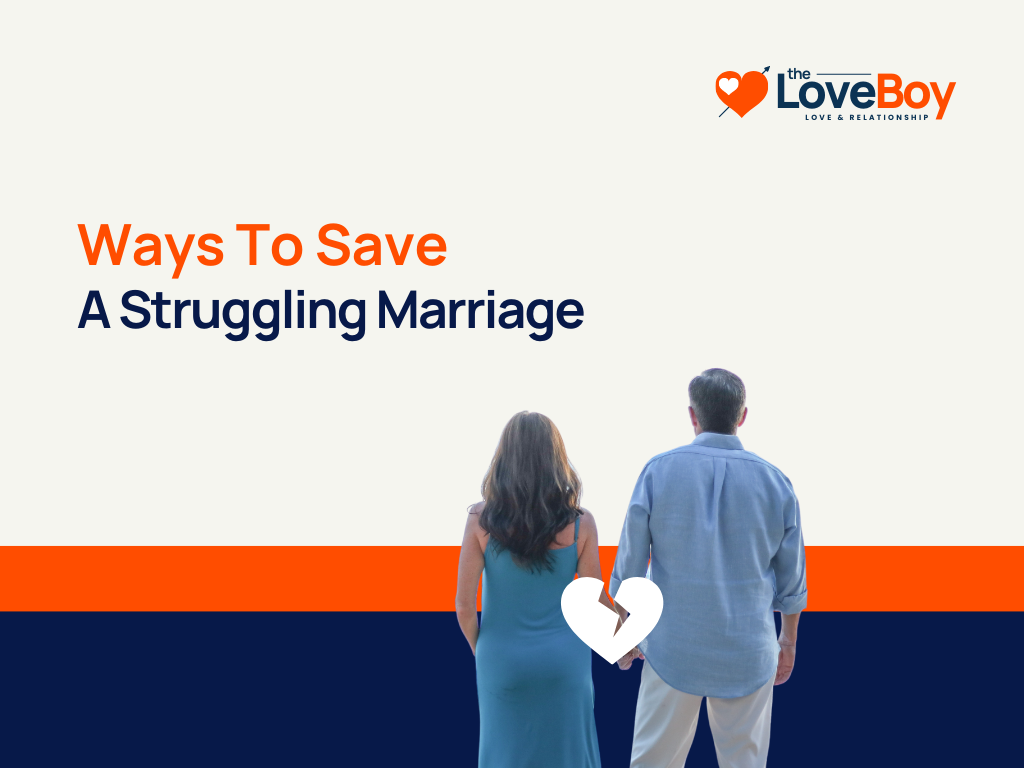 How To Save A Struggling Marriage: 30+ Effective Ways