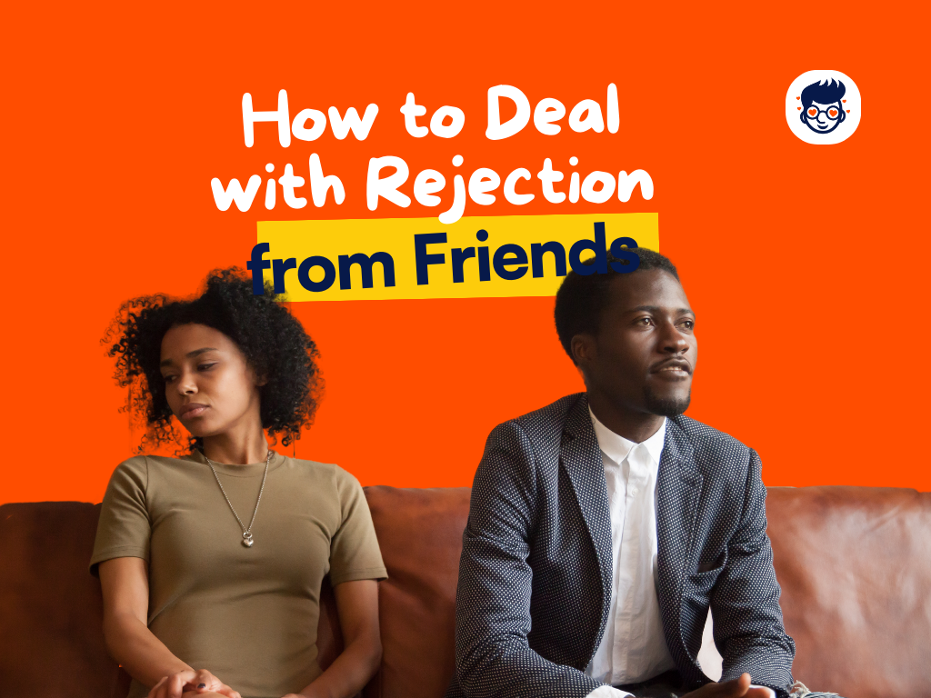 How to Deal with Rejection from Friends: 11 Ways