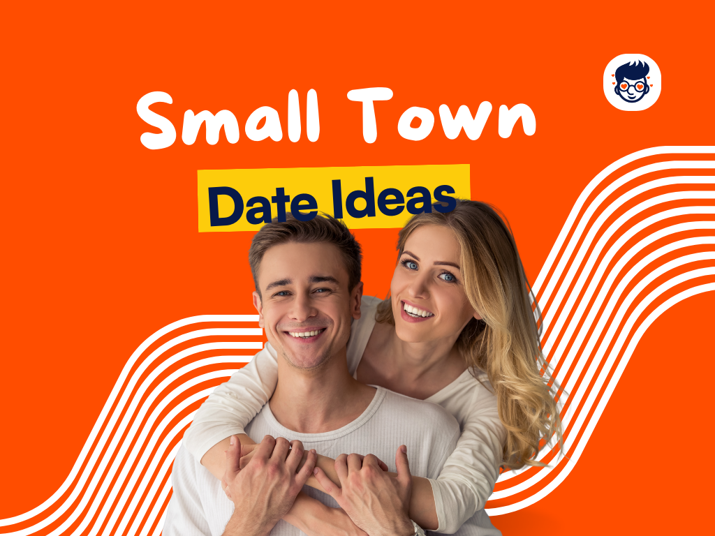 45+ Small Town Date Ideas Just for You