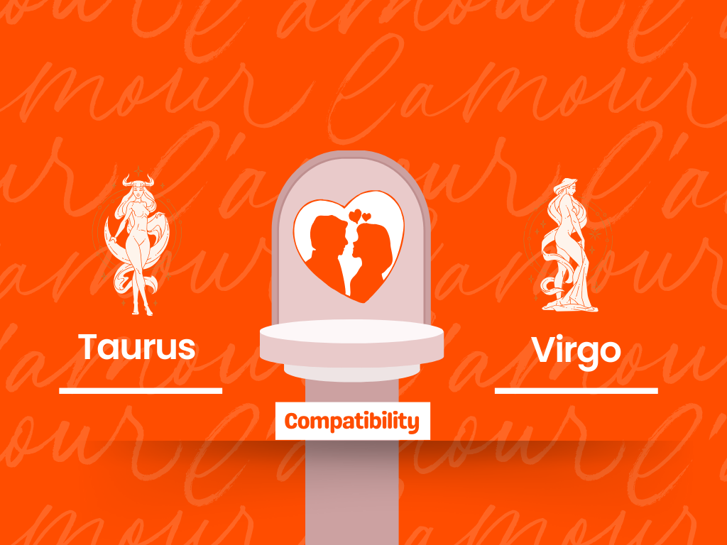 Taurus And Virgo Compatibility: Everything You Need to Know